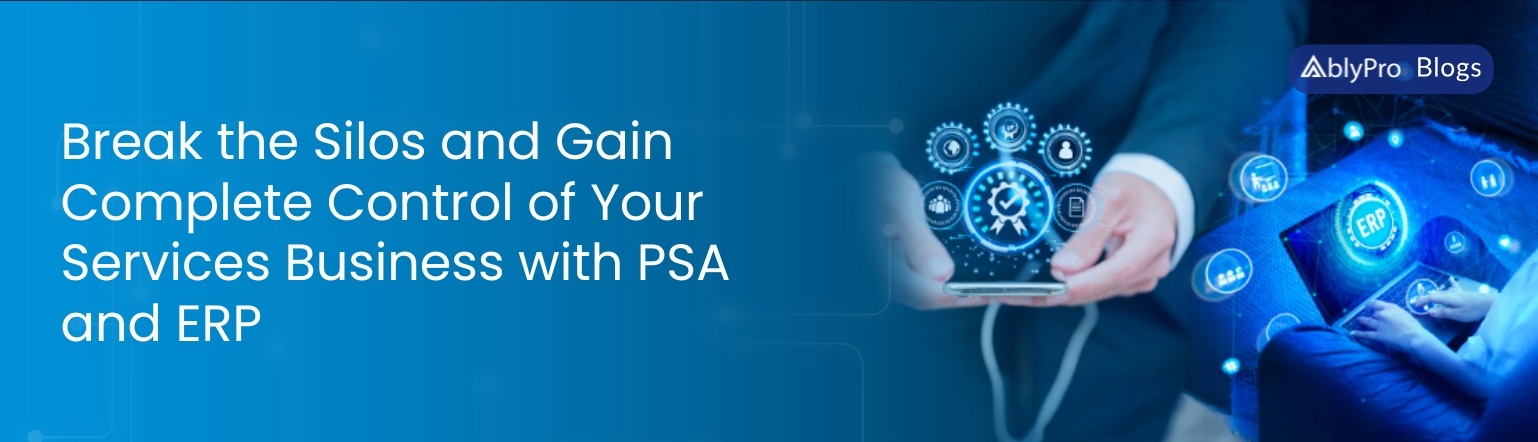 Unify Your Services Business with PSA & ERP